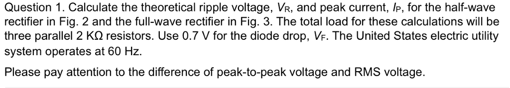 Solved Question 1. Calculate the theoretical ripple voltage, | Chegg.com