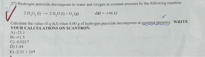 Solved 27) Hydrogen peroxide decomposes to water and oxygen | Chegg.com