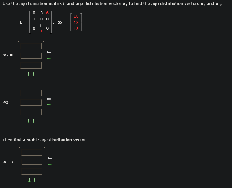 Solved Use the age transition matrix L and age distribution | Chegg.com