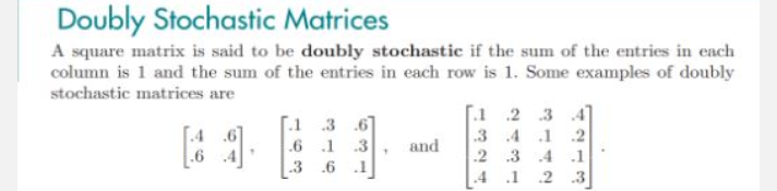 Solved Doubly Stochasfic Matrices A square matrix is said to | Chegg.com Solved Doubly Stochasfic Matrices A square matrix is said to | Chegg.com