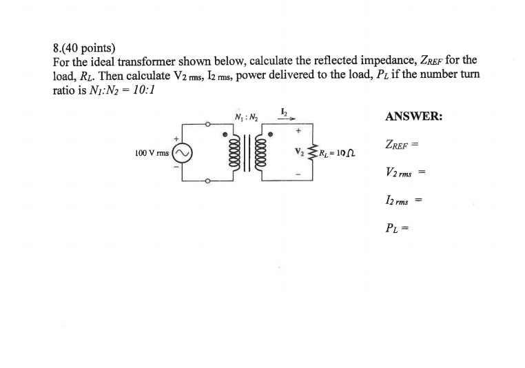 Solved 8.(40 points) For the ideal transformer shown below, | Chegg.com