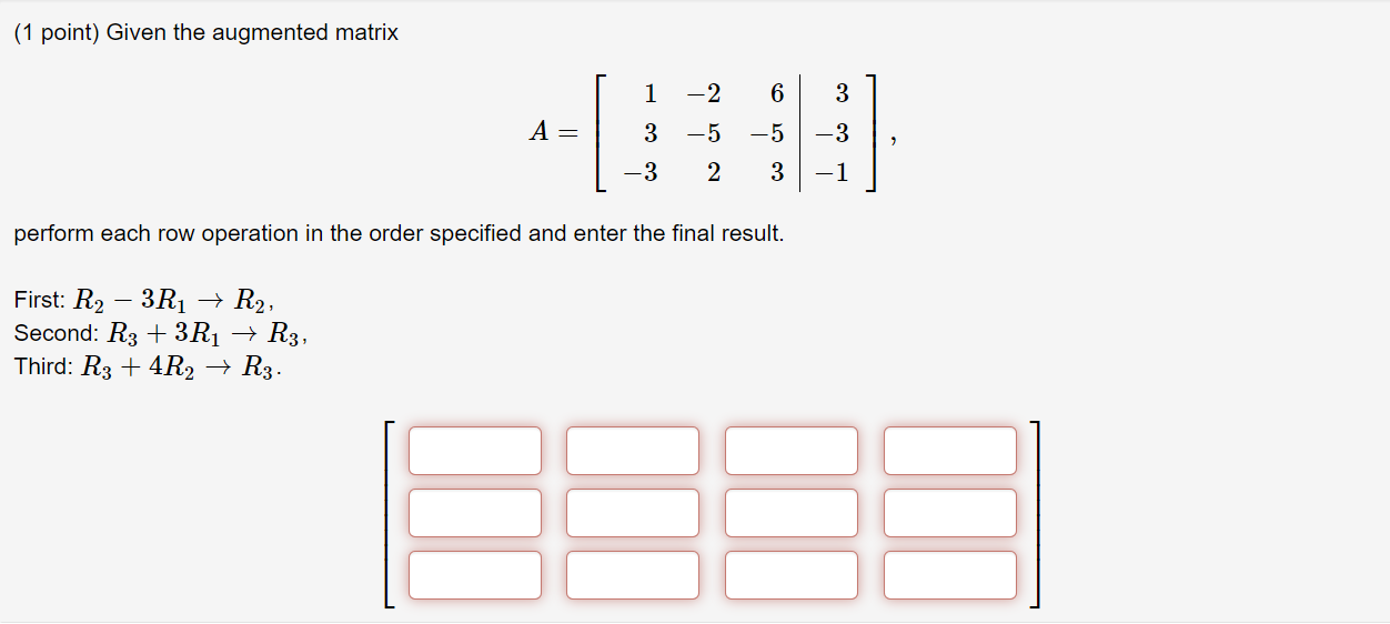 Solved (1 point) Given the augmented matrix | Chegg.com
