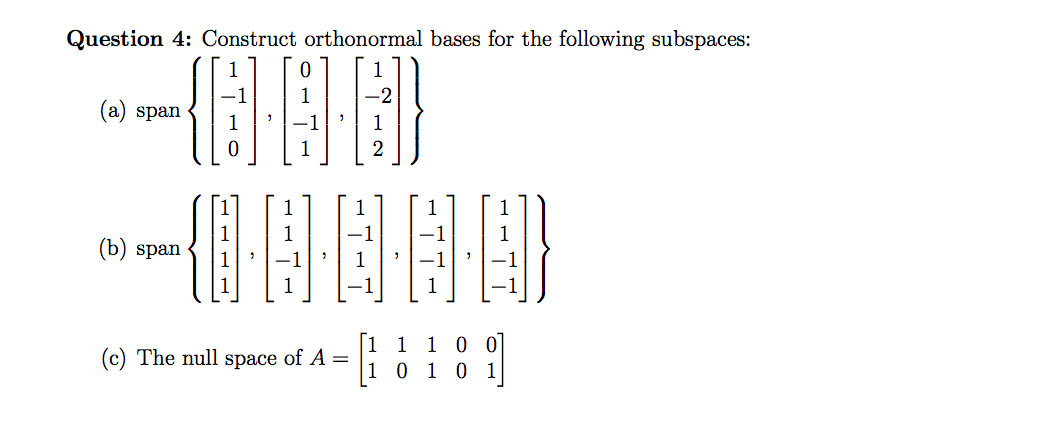 Solved Question 4: Construct orthonormal bases for the | Chegg.com