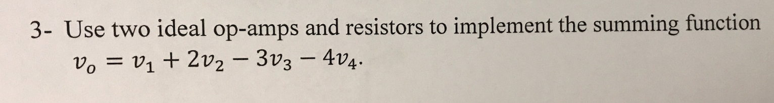 Solved 3- Use two ideal op-amps and resistors to implement | Chegg.com
