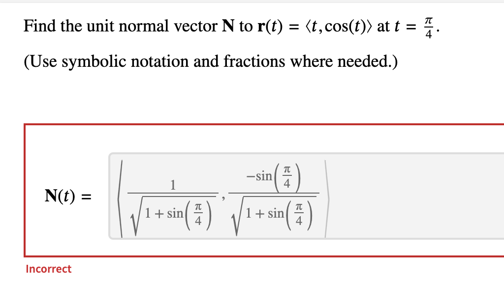 Solved Find the unit normal vector N to r(t)= t,cos(t) at | Chegg.com