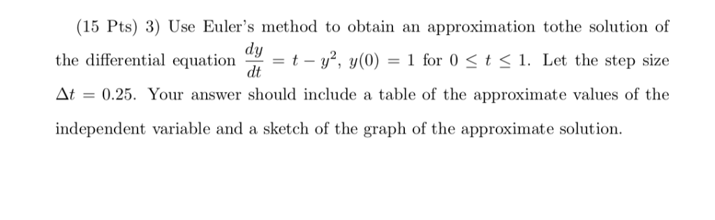 Solved du (15 Pts) 3) Use Euler's method to obtain an | Chegg.com