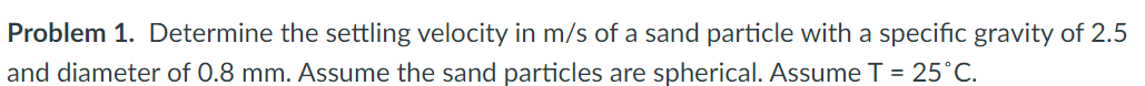 Solved Problem 1. Determine the settling velocity in m/s of | Chegg.com