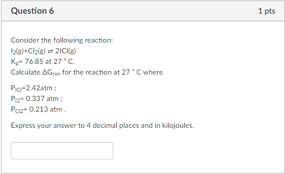 Solved Question 6 1 pts Consider the following reaction: | Chegg.com