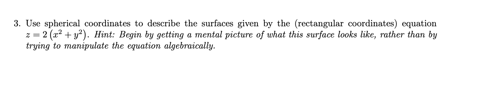 Solved 3. Use spherical coordinates to describe the surfaces | Chegg.com
