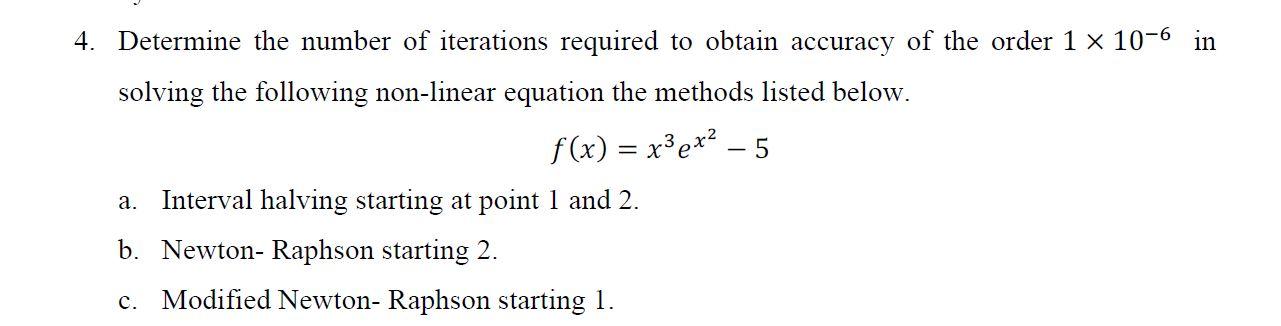 Solved Determine the number of iterations required to obtain | Chegg.com
