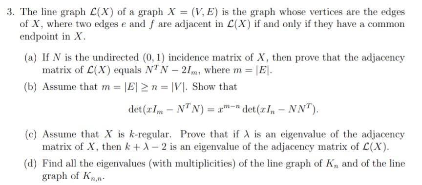 The line graph L(X) of a graph X=(V,E) is the graph | Chegg.com