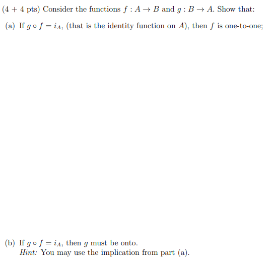 Solved (4 + 4 pts) Consider the functions f: A + B and g: B | Chegg.com