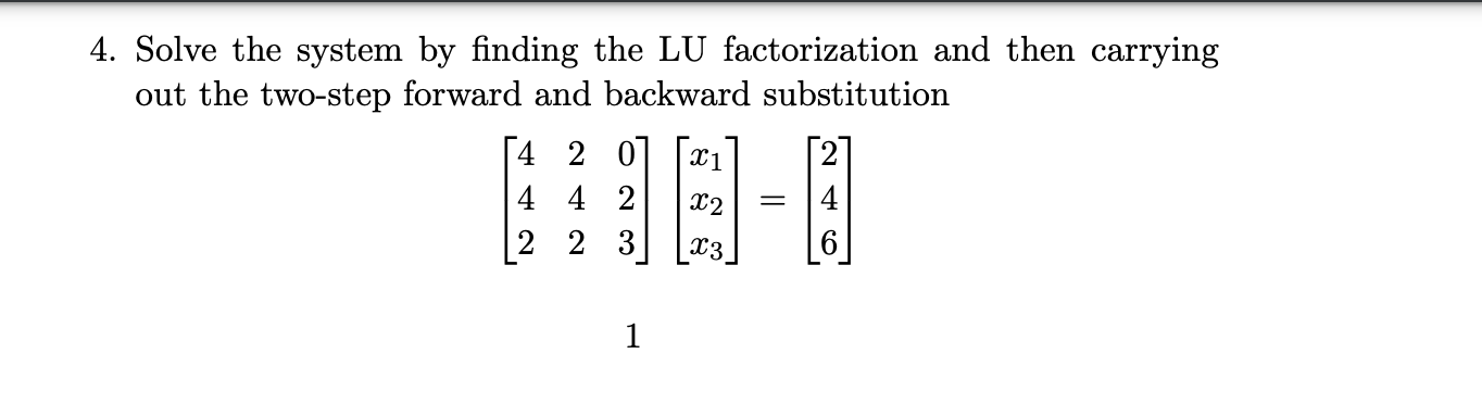 Solved 4. Solve the system by finding the LU factorization | Chegg.com