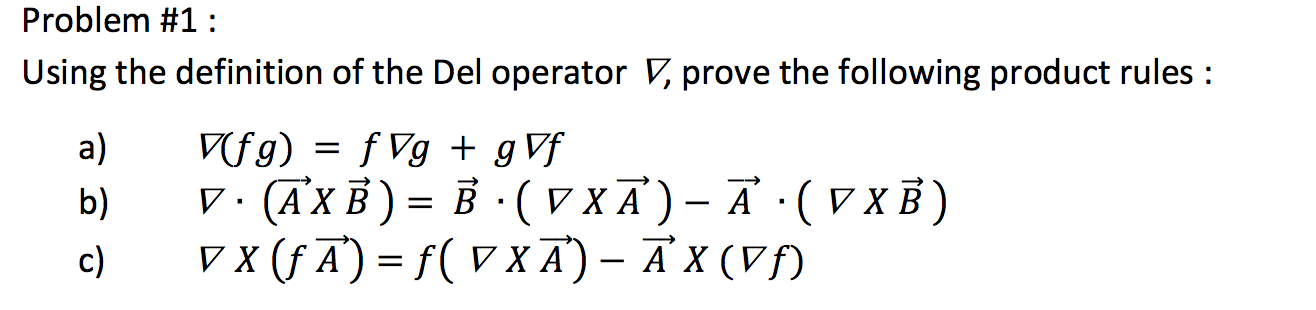 Solved Problem #1 : Using the definition of the Del operator | Chegg.com