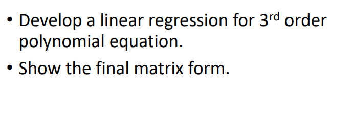 Solved • Develop a linear regression for 3rd order | Chegg.com