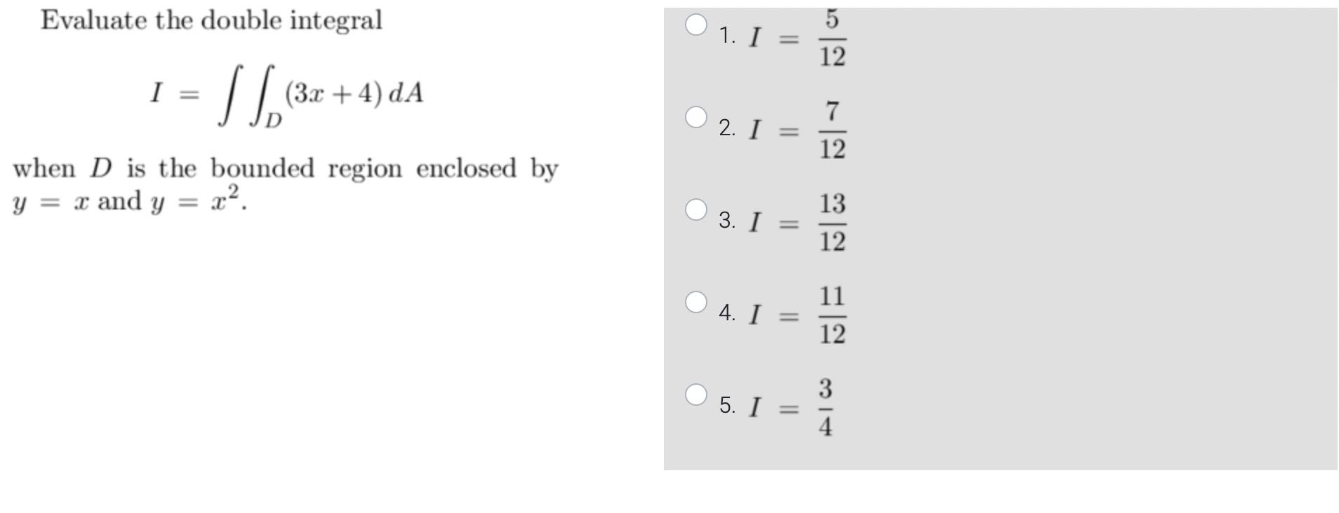 Solved Evaluate the double integral 1. I=125 I=∬D(3x+4)dA 2. | Chegg.com