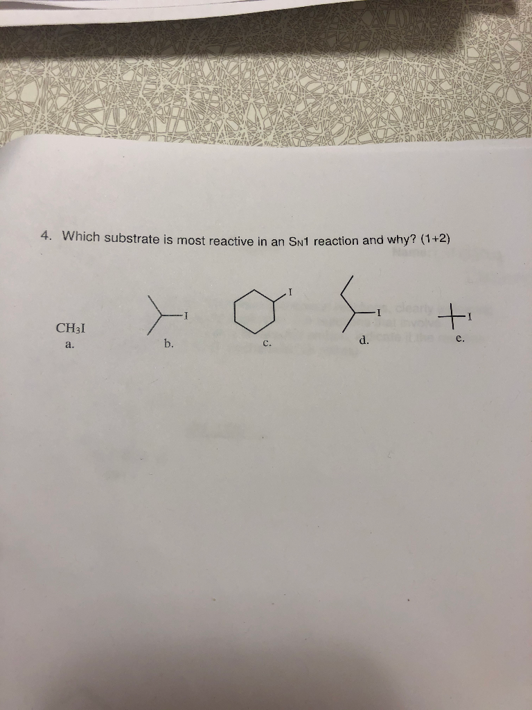 Solved 4. Which substrate is most reactive in an SN1 | Chegg.com