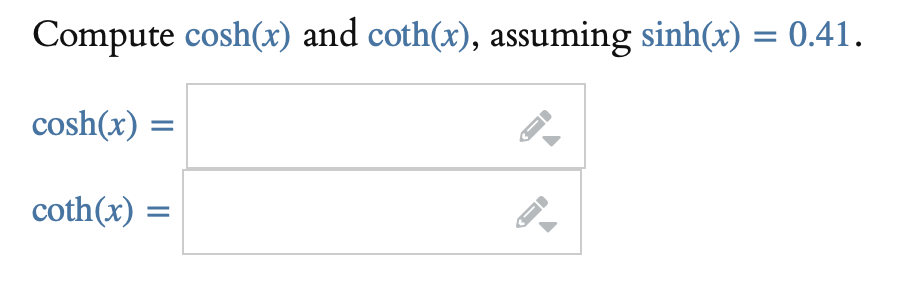 Solved Compute cosh(x) and coth(x), assuming sinh(x) = 0.41. | Chegg.com