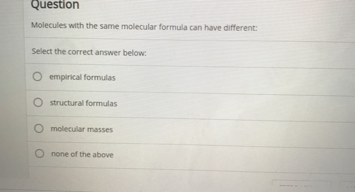 Solved Question Molecules with the same molecular formula | Chegg.com