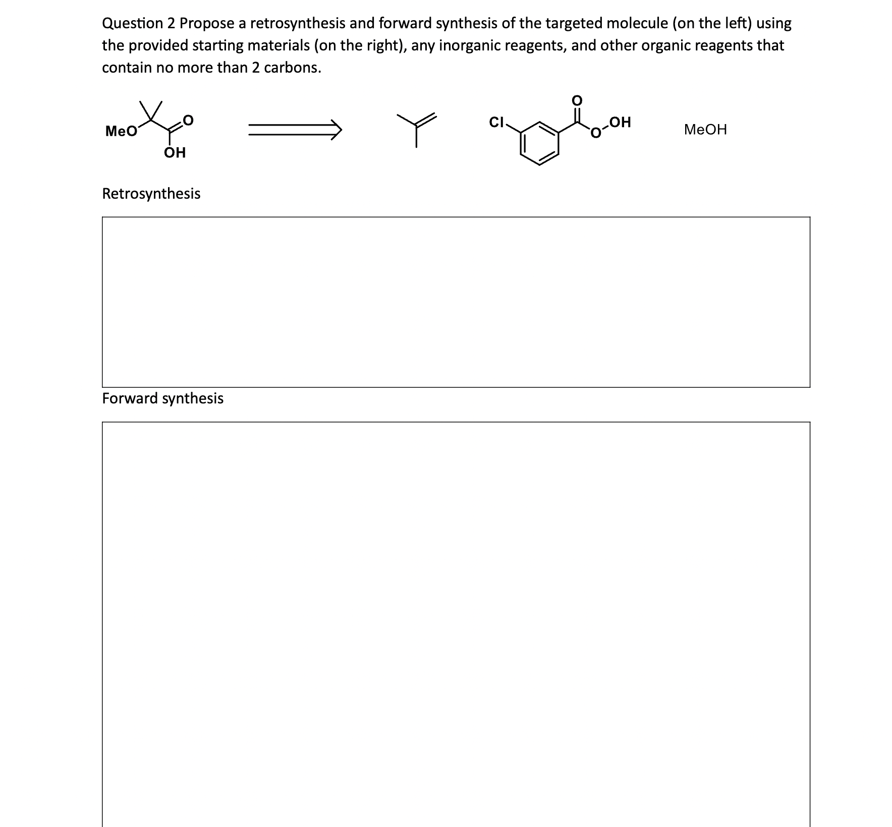 Solved Question 2 Propose a retrosynthesis and forward | Chegg.com