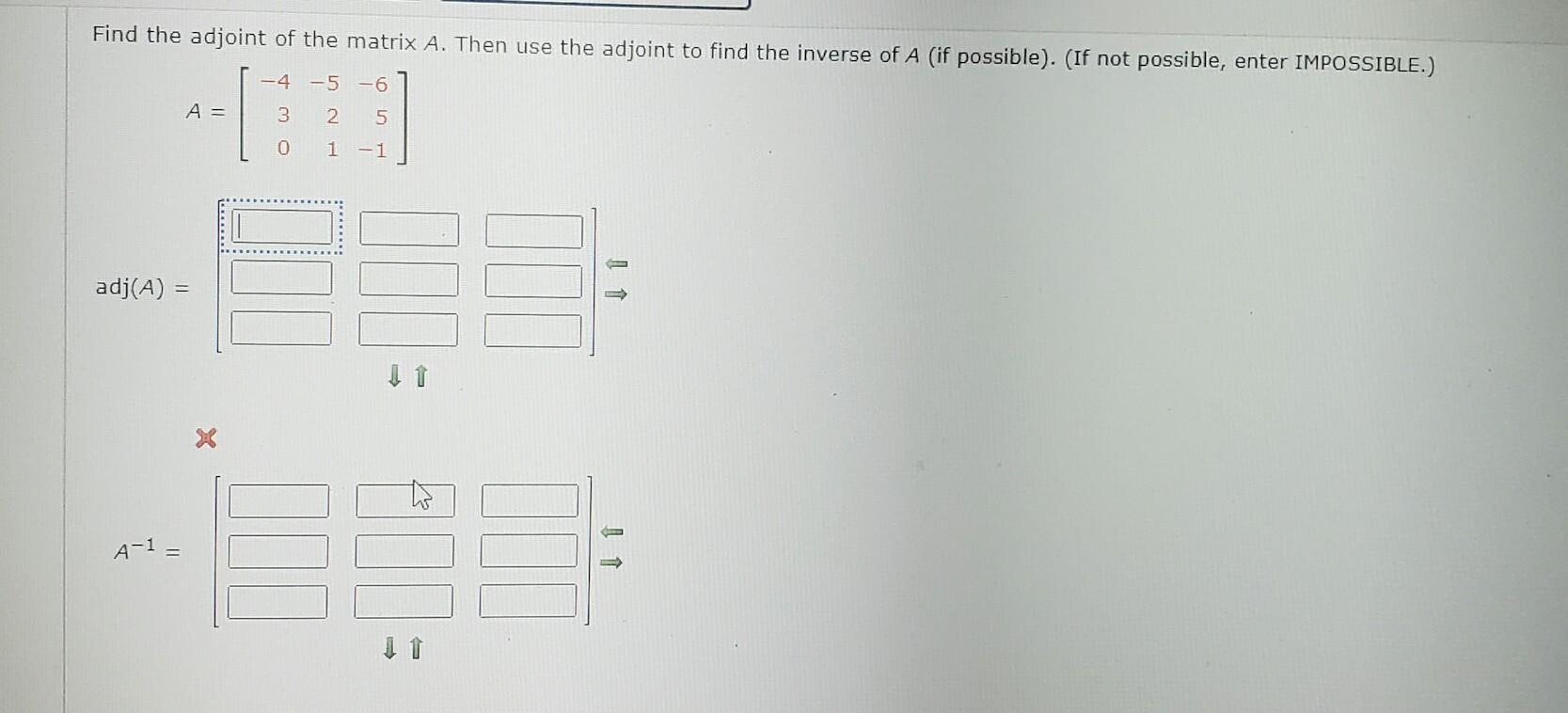 Solved Find the adjoint of the matrix A. Then use the | Chegg.com