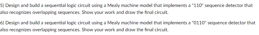 Solved 5) Design and build a sequential logic circuit using | Chegg.com