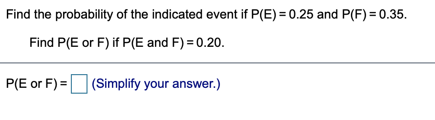 Solved Find the probability of the indicated event if P(E) = | Chegg.com