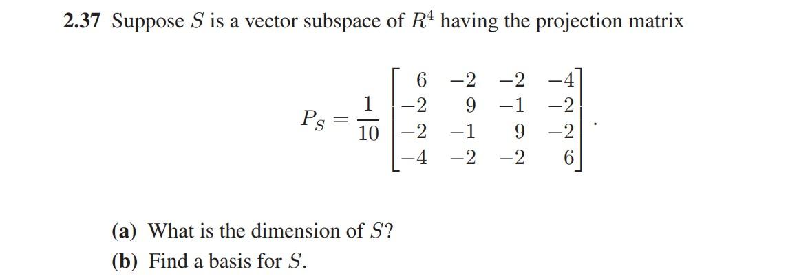 Solved 2.37 Suppose S is a vector subspace of R4 having the | Chegg.com
