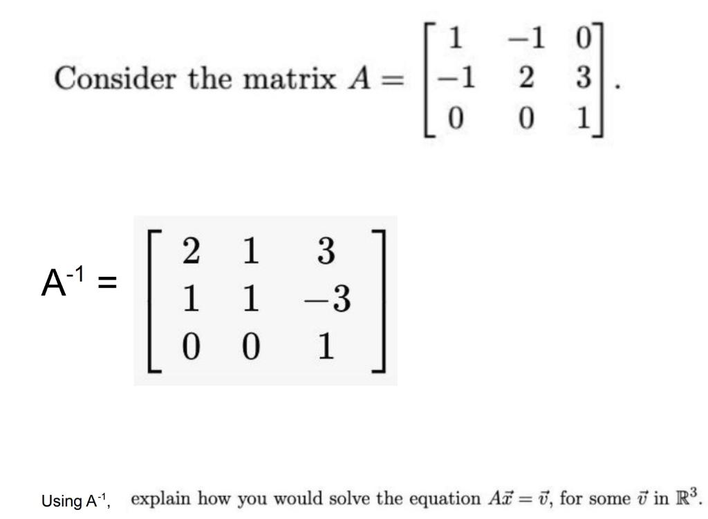 Solved -1 07 Consider the matrix A= = 1 -1 0 720 wo 1 A-1 = | Chegg.com