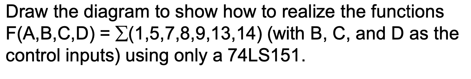 Solved Draw the diagram to show how to realize the functions | Chegg.com