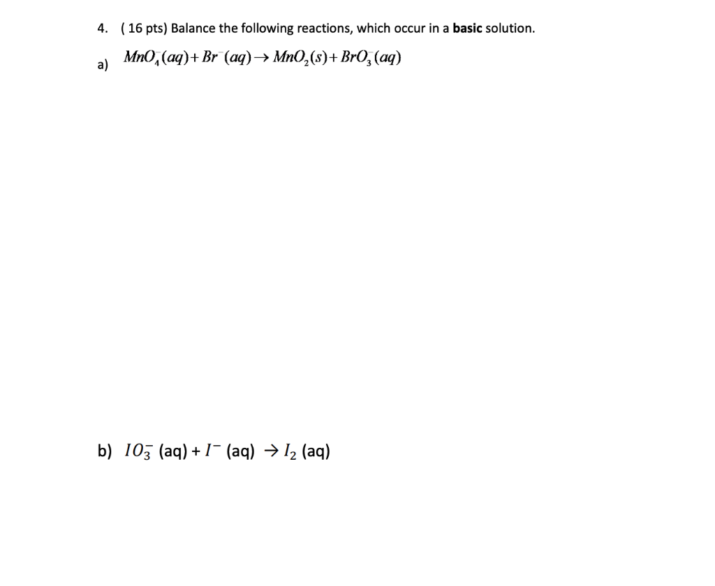 Solved 4. (16 pts) Balance the following reactions, which | Chegg.com
