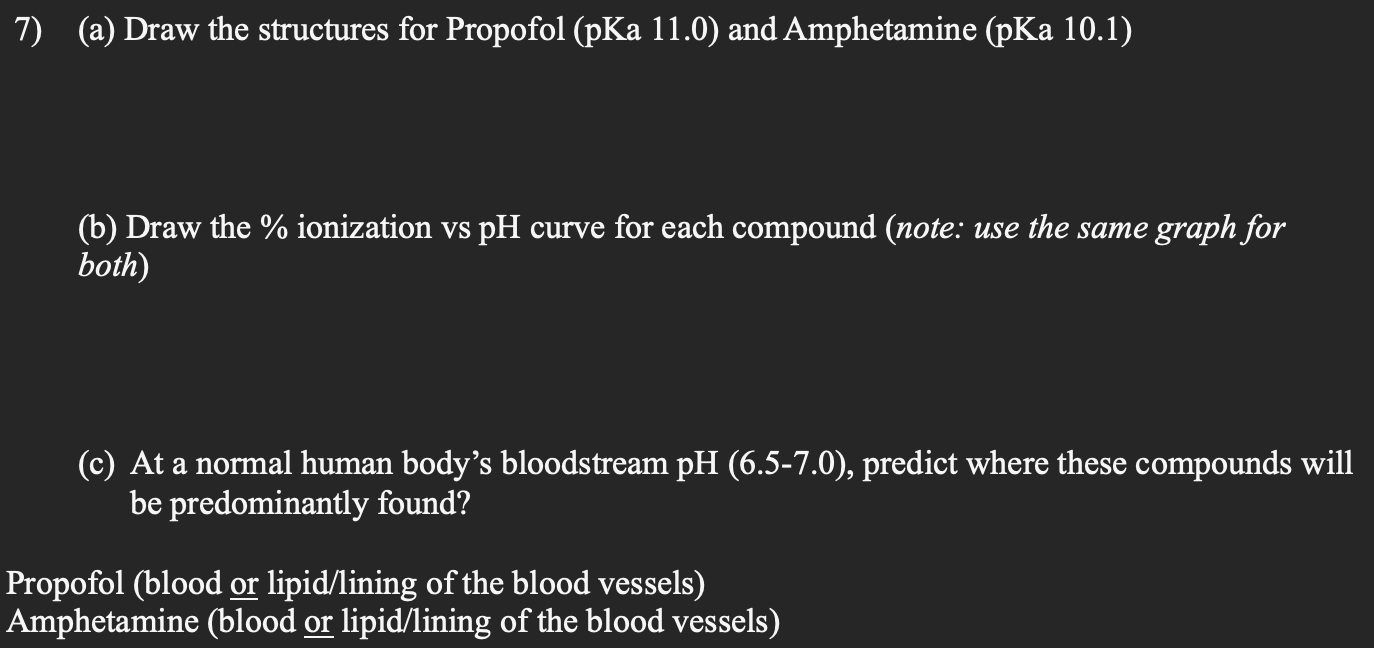 Solved 7) (a) Draw the structures for Propofol (pKa 11.0) | Chegg.com