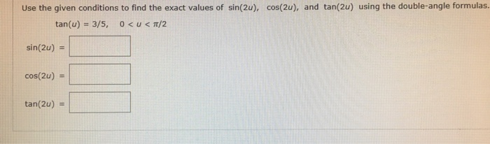 Solved cos(2u), and tan(2u) using the double-angle formulas. | Chegg.com