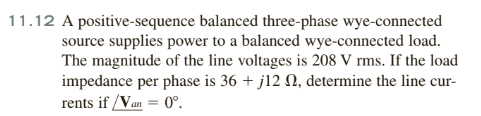Solved 11.12 A positive-sequence balanced three-phase | Chegg.com