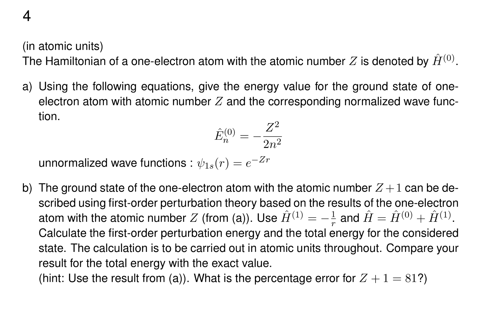 Solved (in atomic units) The Hamiltonian of a one-electron | Chegg.com