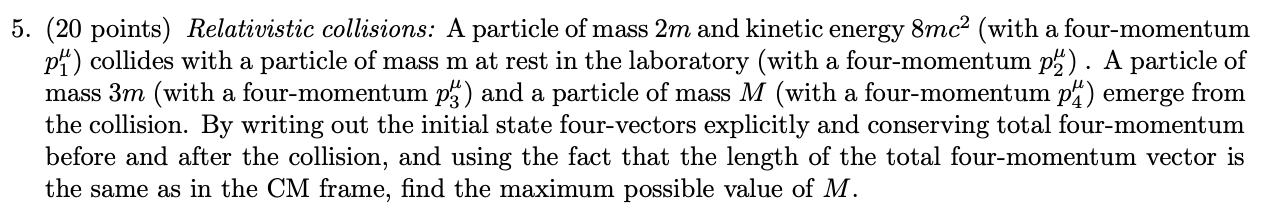 Solved 5. (20 points) Relativistic collisions: A particle of | Chegg.com
