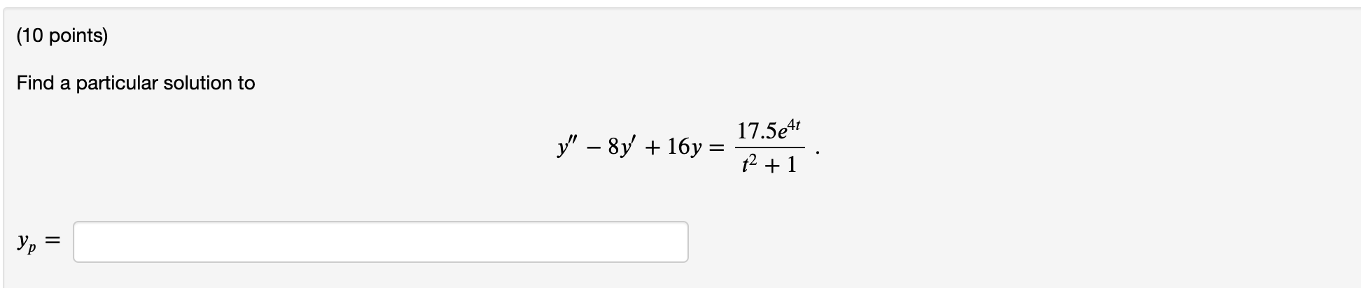 Solved (10 points) Find a particular solution to y" + 4y + | Chegg.com