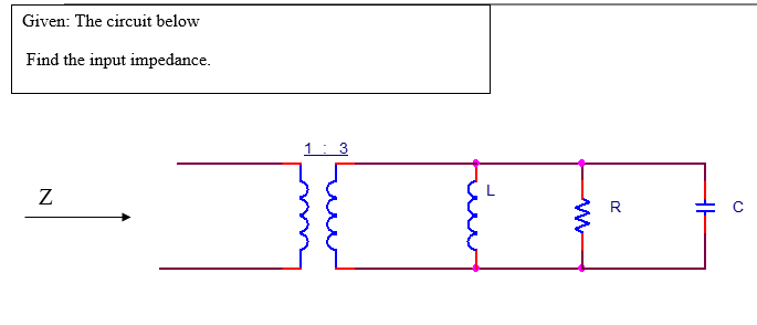 Solved Given: The circuit below Find the input impedance. | Chegg.com