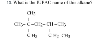 Solved 10. What is the IUPAC name of this alkane? | Chegg.com