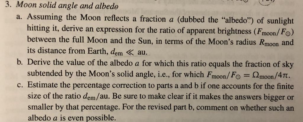 Solved 5. Moon solid angle and albedo a. Assuming the Moon | Chegg.com