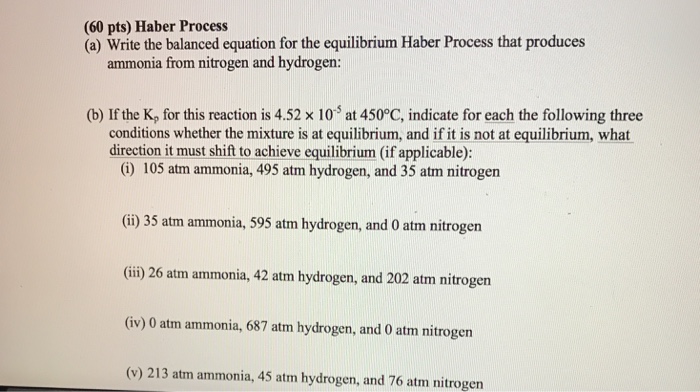 Solved (60 pts) Haber Process (a) Write the balanced | Chegg.com