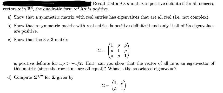 Solved Recall that a d×d matrix is positive definite if for | Chegg.com