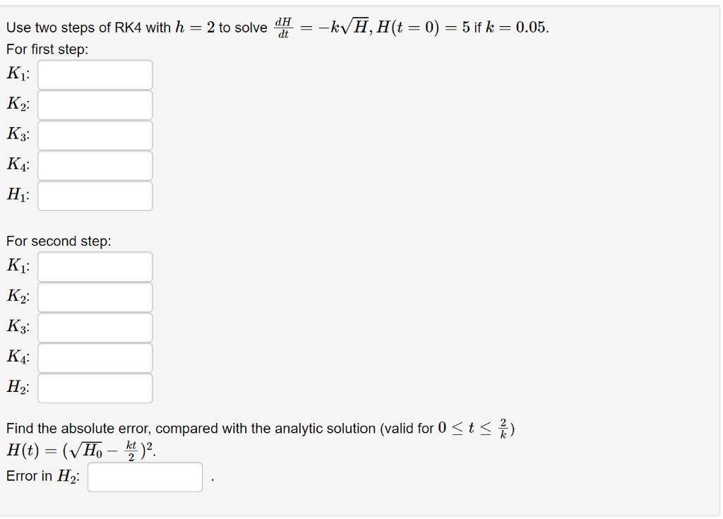 Solved ан dt — Use two steps of RK4 with h = 2 to solve dH = | Chegg.com