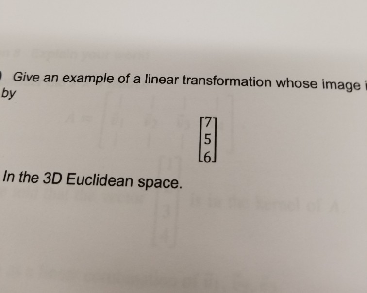 Solved Give an example of a linear transformation whose | Chegg.com