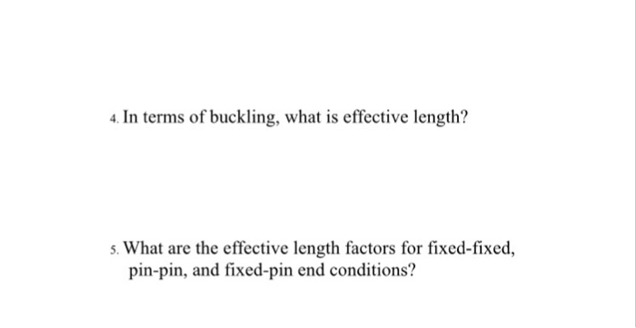 Solved 4. In terms of buckling, what is effective length? s. | Chegg.com