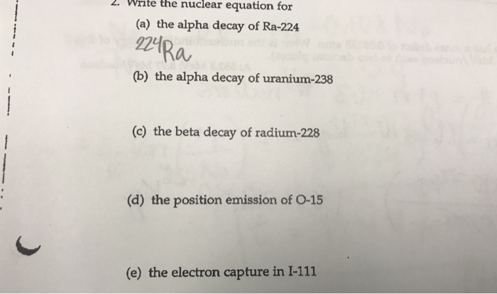 Solved 2. Write the nuclear equation for (a) the alpha decay | Chegg.com
