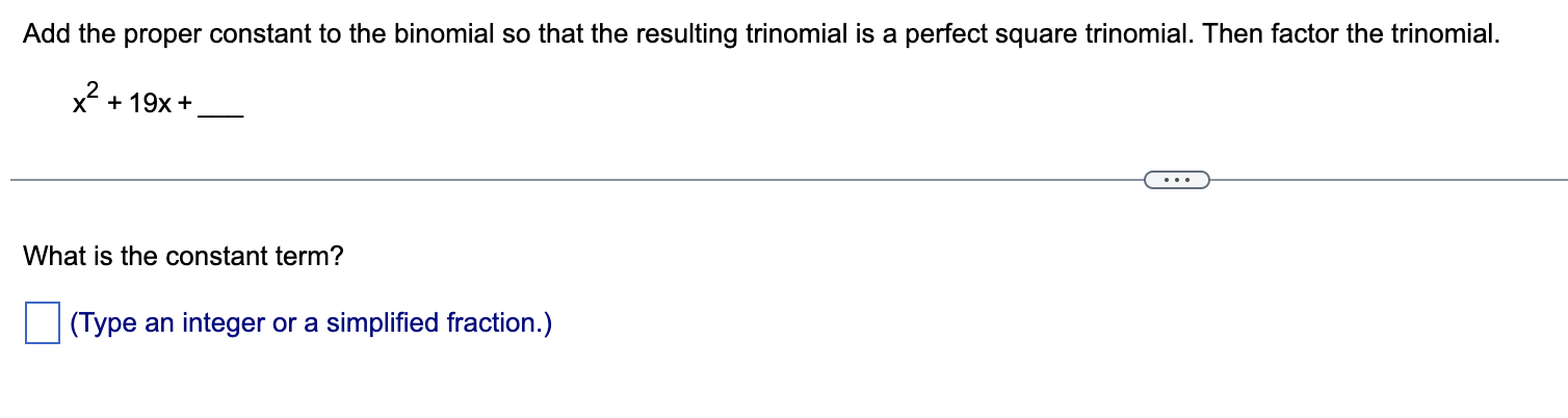 Solved Add the proper constant to the binomial so that the | Chegg.com