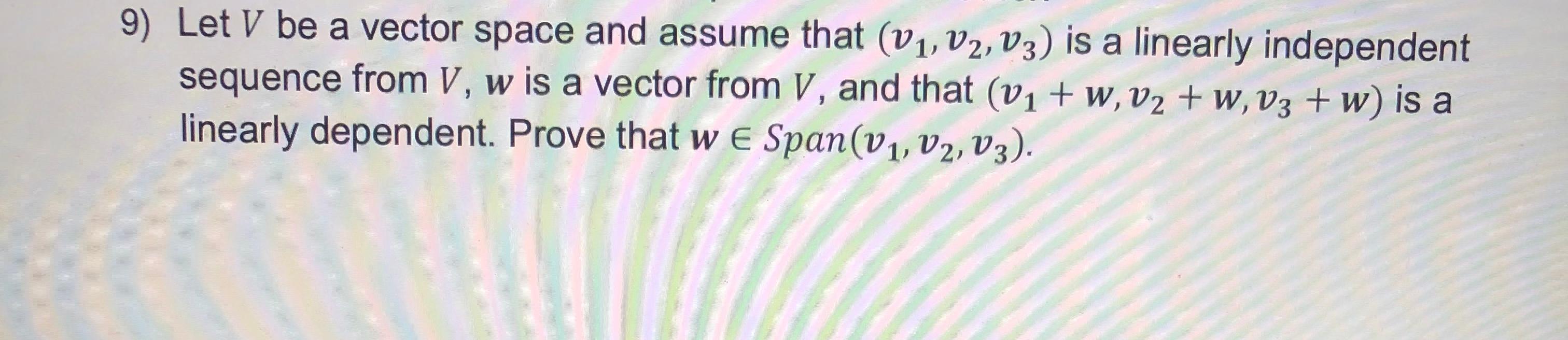 Solved 9) Let V be a vector space and assume that (V1, V2, | Chegg.com