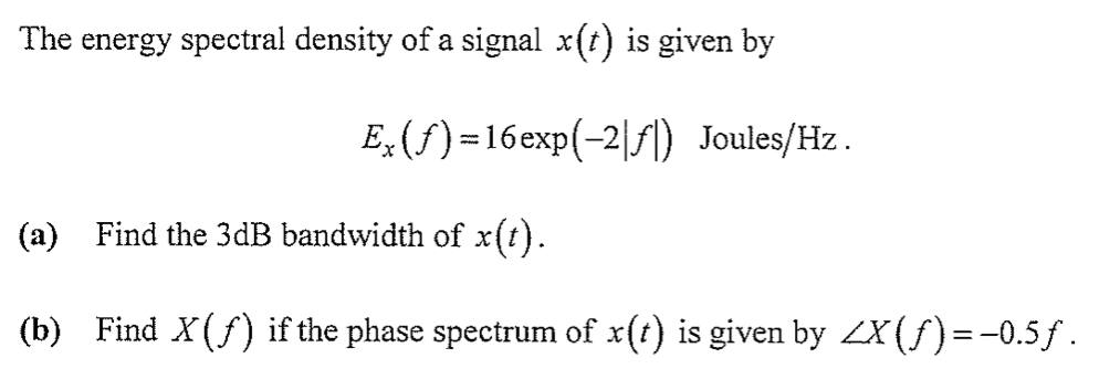Solved The Energy Spectral Density Of A Signal X T Is Given