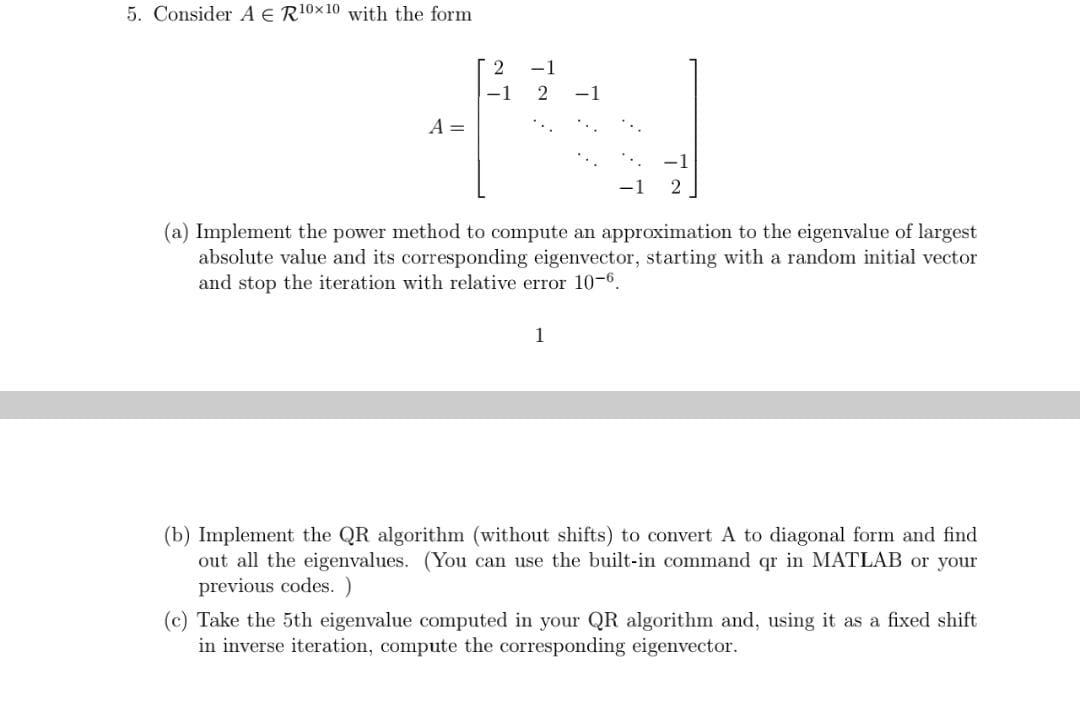 Solved 5. Consider A∈R10×10 with the form | Chegg.com